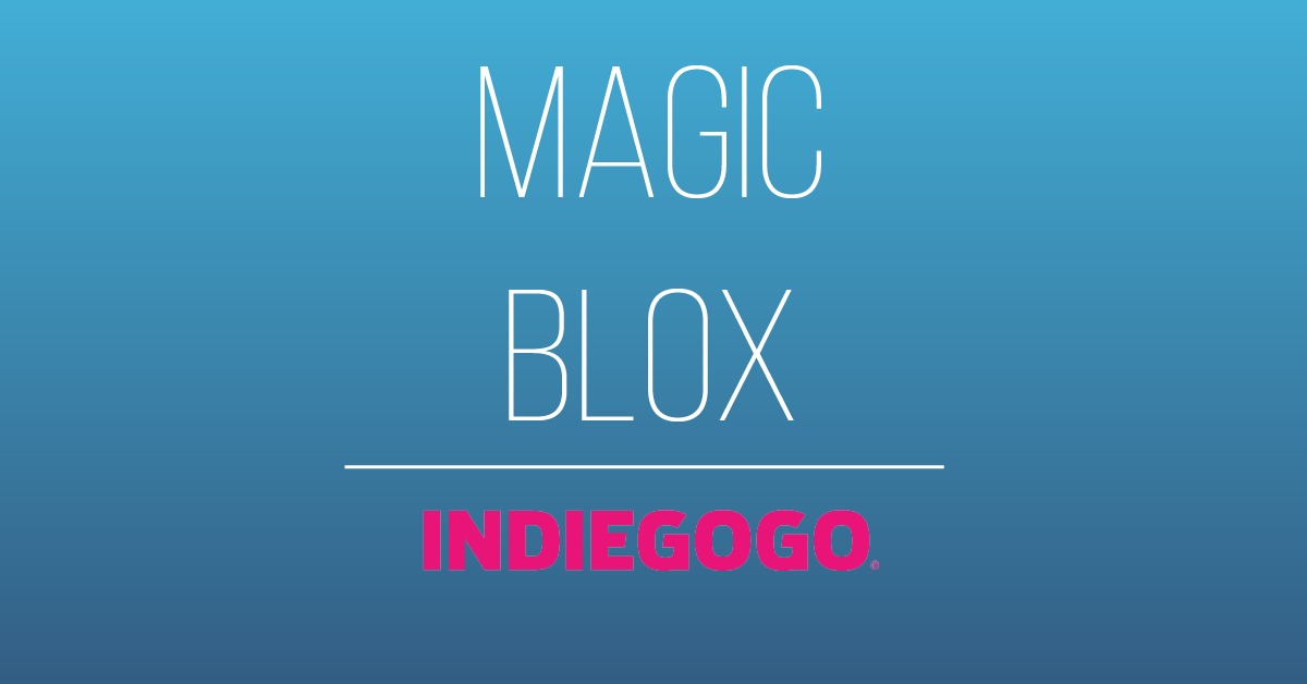 Magic Blox | Indiegogo - 09.05.19 16:02 | Пикабу